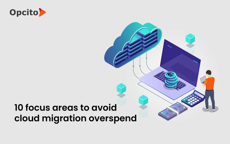 Keeping a check on your cloud migration costs | nasscom | The Official ... Keeping a check on your cloud migration costs | nasscom | The Official ...